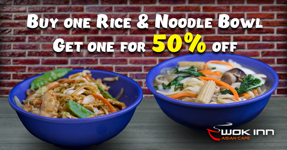 Buy One Rice & Noodles Bowl, Get One For 50% Off. | Wok Inn Asian Cafe